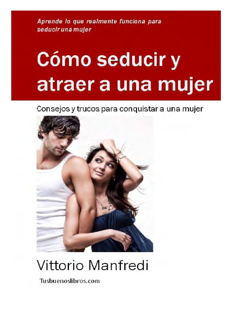 Como Seducir y Atraer A Una Mujer PDF | PDF | Seducción | Mujer