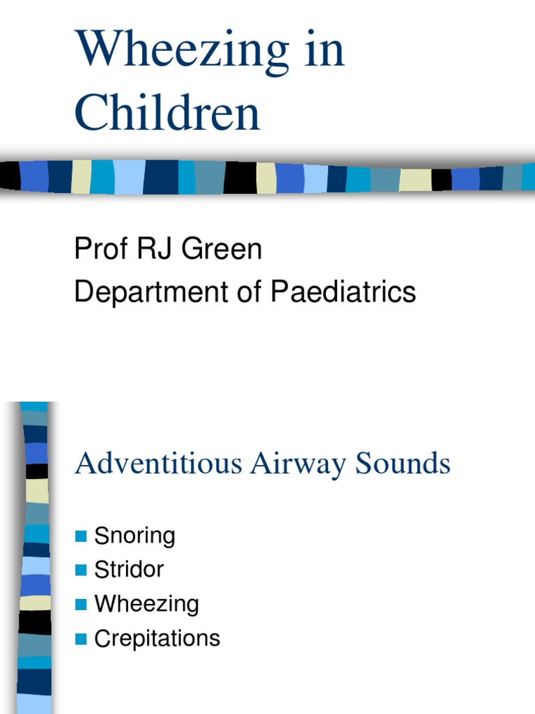 Wheezing in Children: Prof RJ Green Department of Paediatrics | PDF ...