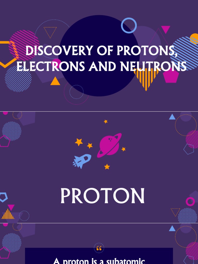 Discovery of Neutrons Protons Electrons | PDF | Atoms | Electron