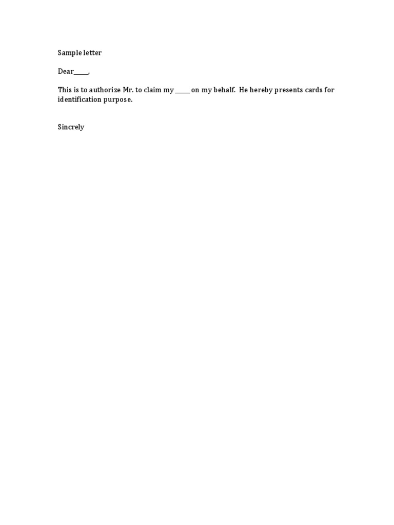 Sample Letter Dear - , This Is To Authorize Mr. To Claim My - On My ...
