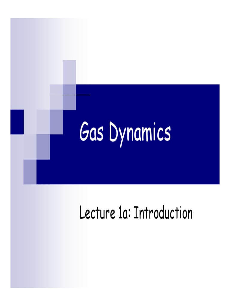 Gas Dynamics Gas Dynamics Lecture 1a Introduction Lecture 1a Introduction Pdf
