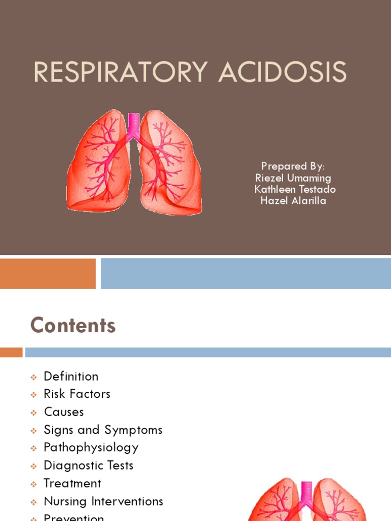 Respiratory Acidosis: Prepared By: Riezel Umaming Kathleen Testado ...