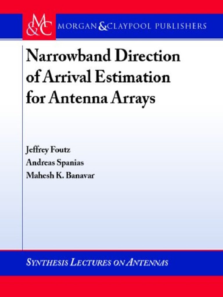 Narrowband Direction Of Arrival Estimation For Antenna Arrays Synthesis Lectures On Antennas