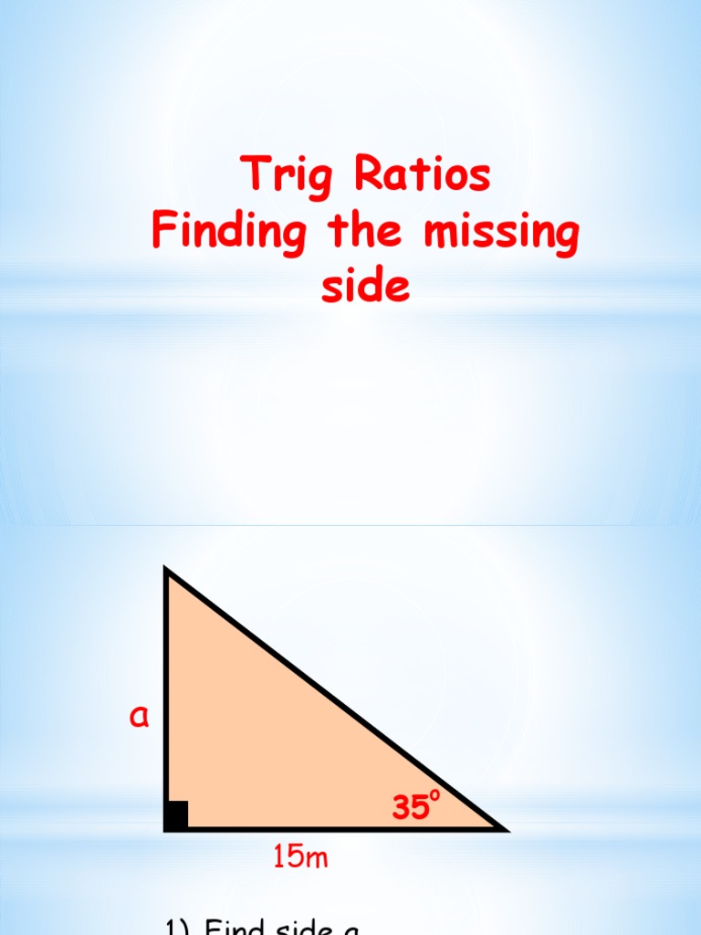 Trig Ratios Finding The Missing Side | PDF