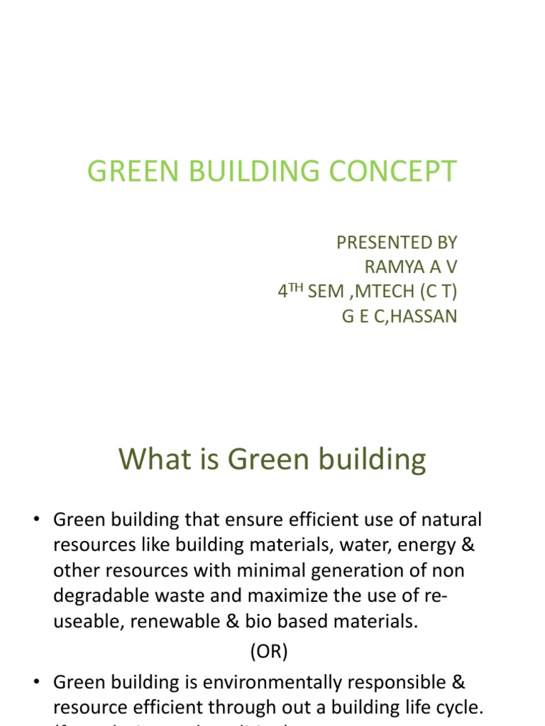 Green Building Concept: Presented by Ramya A V 4 Sem, Mtech (C T) G E C ...