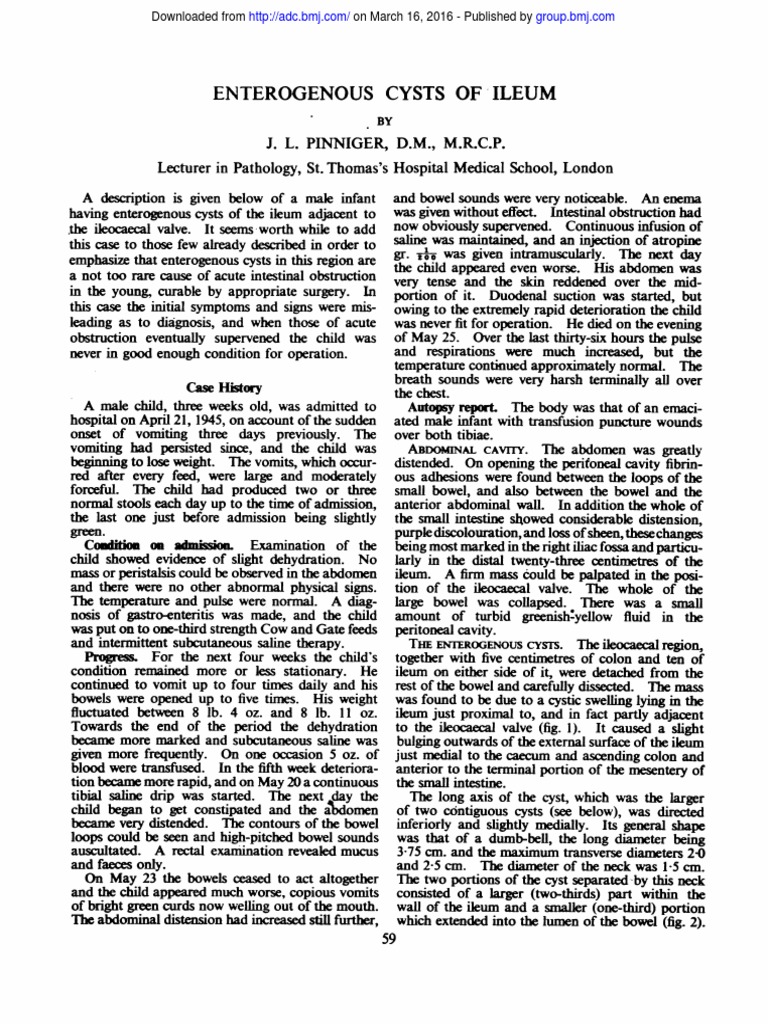 Enterogenous Cysts of - Ileum: Pinniger, D.M., M.R.C.P. Lecturer in ...