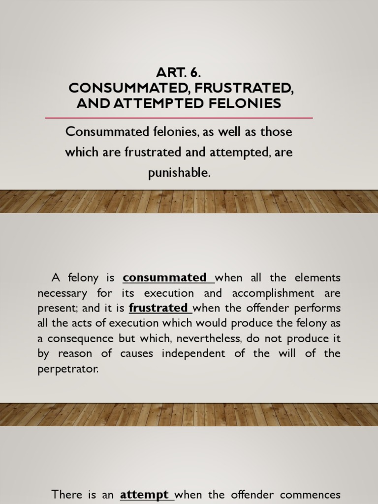 ART. 6. Consummated, Frustrated, and Attempted Felonies | PDF | Felony ...