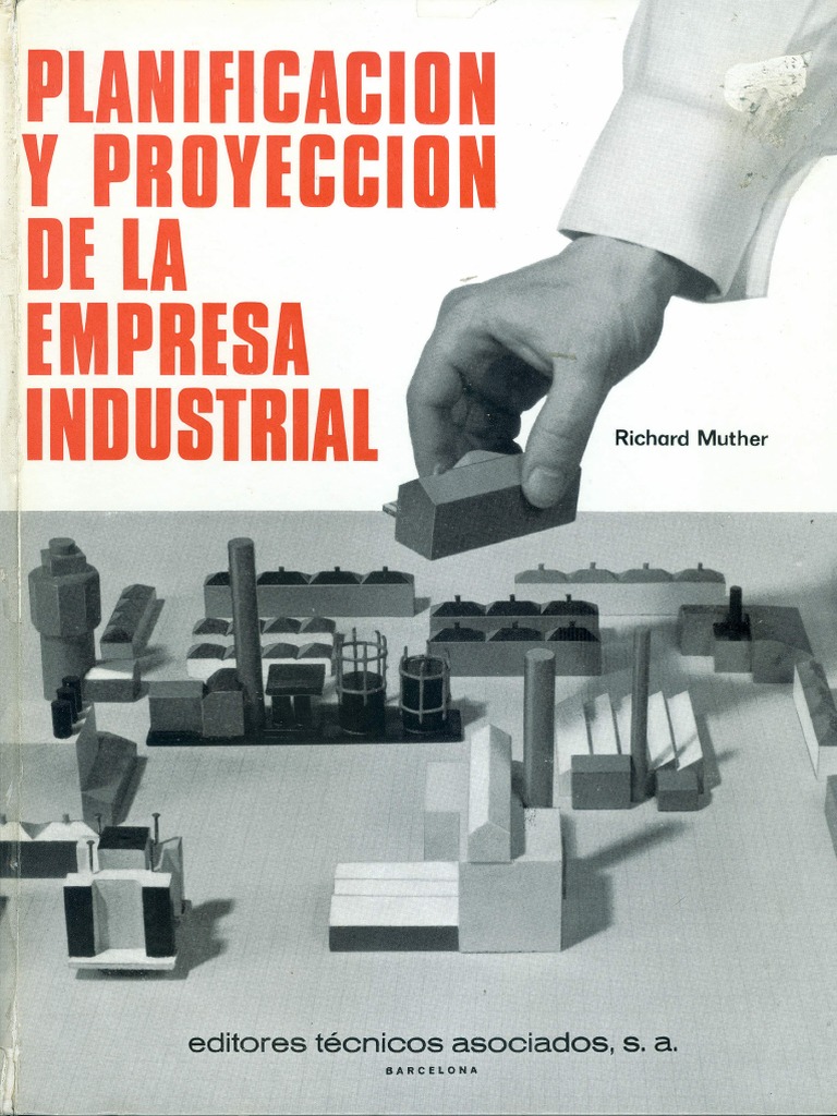 Planificación y Proyección de La Empresa Industrial - Richard Muther ...