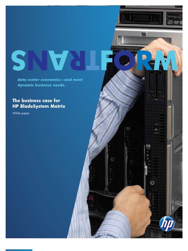 The Business Case For HP Bladesystem Matrix: Data Center Economics-And ...