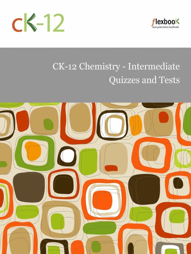 CK-12 Chemistry Intermediate Quizzes & Tests (With Answers) | PDF ...