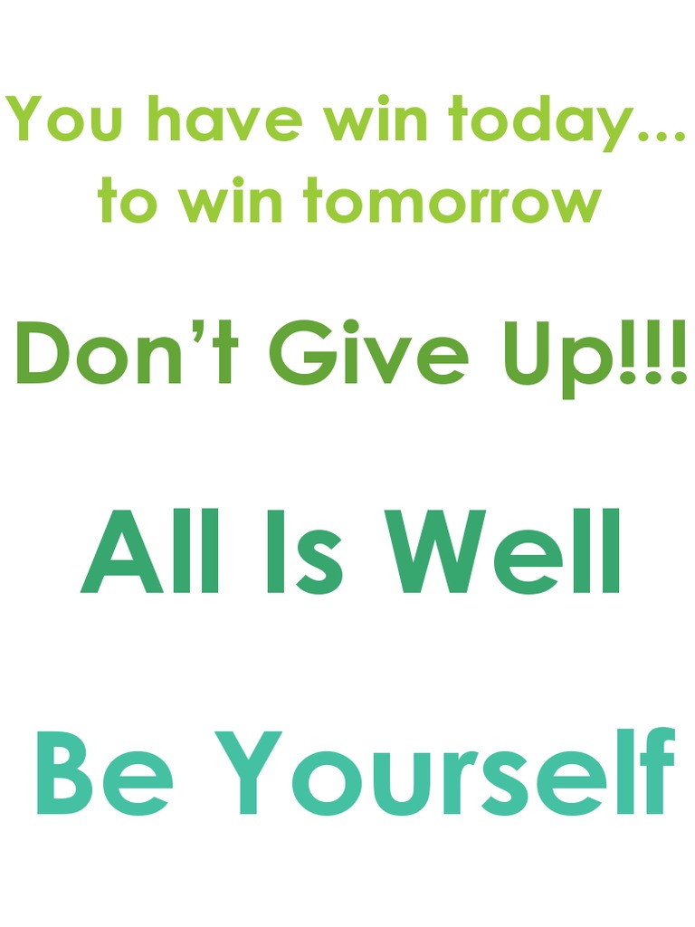 You Have Win Today... To Win Tomorrow: Don't Give Up!!! | PDF | Self ...