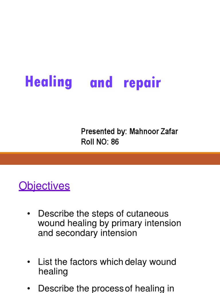 Healing and Repair: Presented By: Mahnoor Zafar Roll NO: 86 | PDF ...