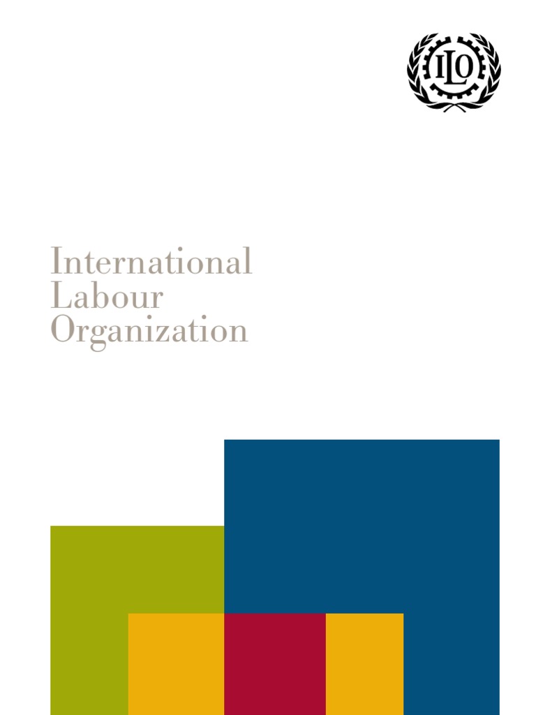Ilo | PDF | International Labour Organization | Labour Law