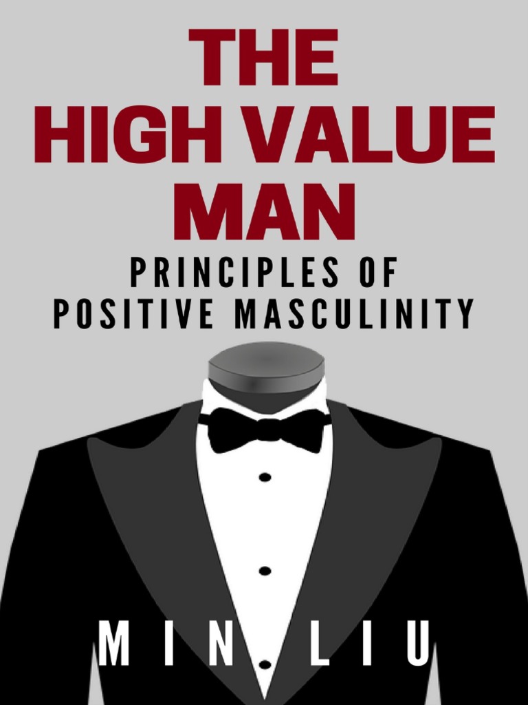 The High Value Man - Min Liu | Masculinity | Man