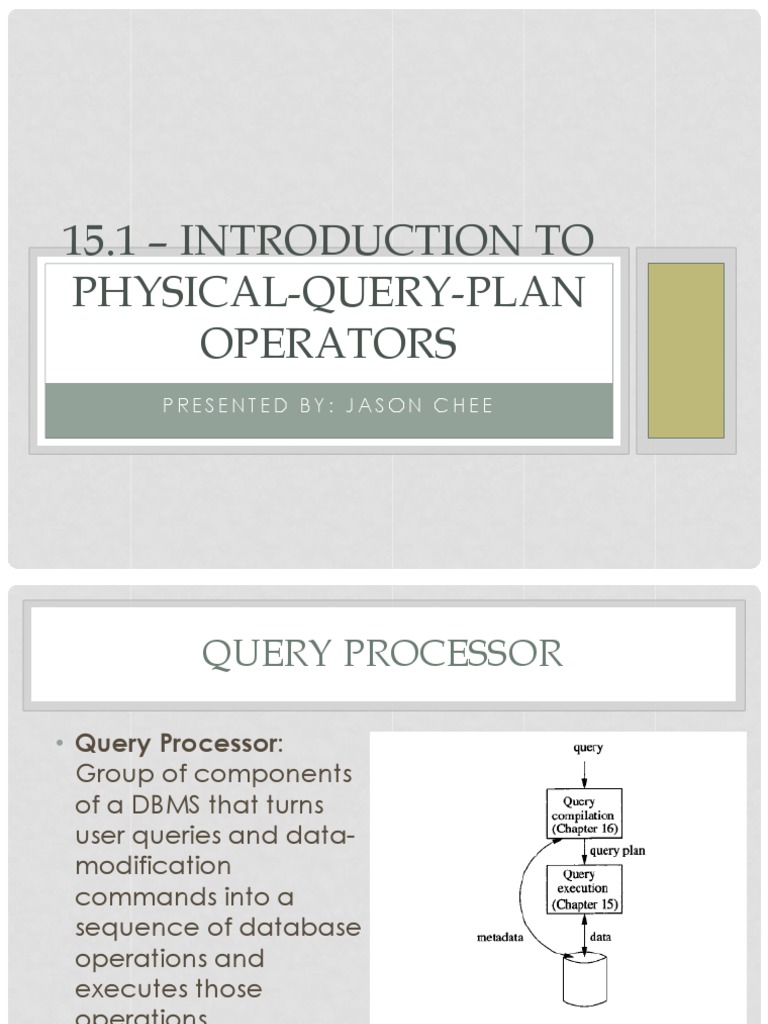 15.1 - Introduction To Physical-Query-Plan Operators: Presented By: Jason Chee | PDF | Database ...