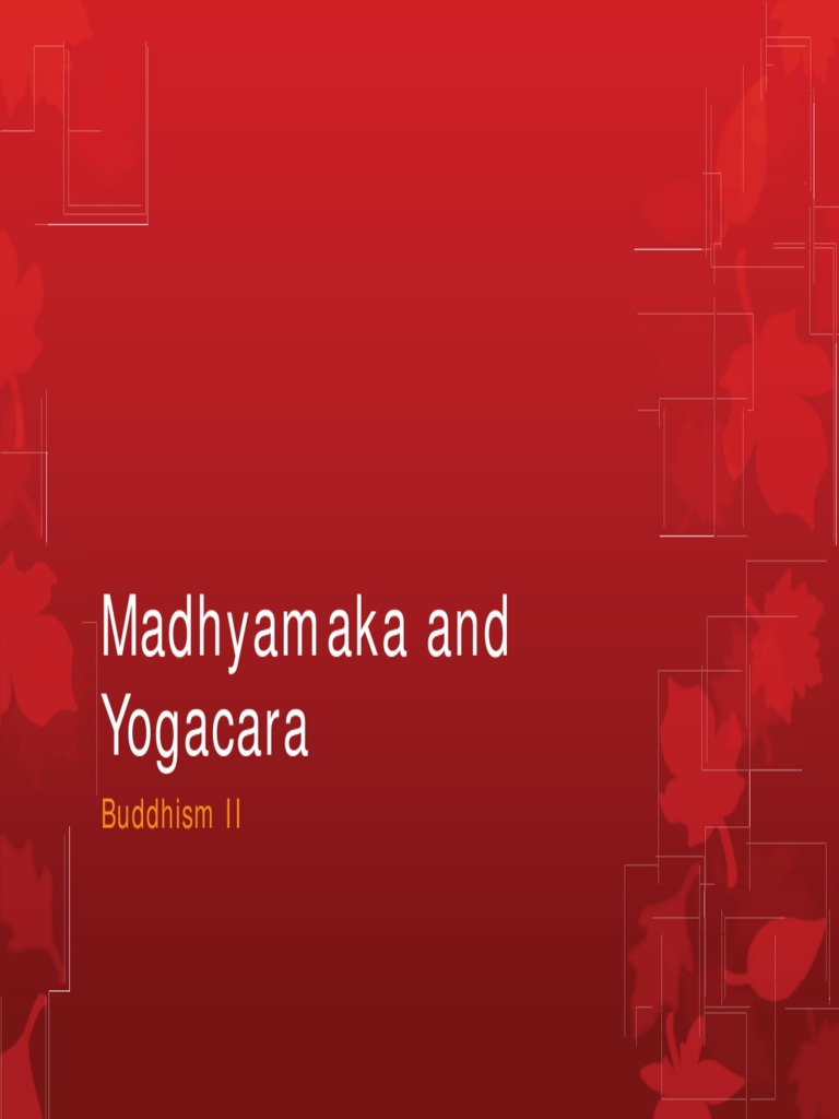 Madhyamaka and Yogacara Buddhism Overview | PDF | Śūnyatā | Mahayana