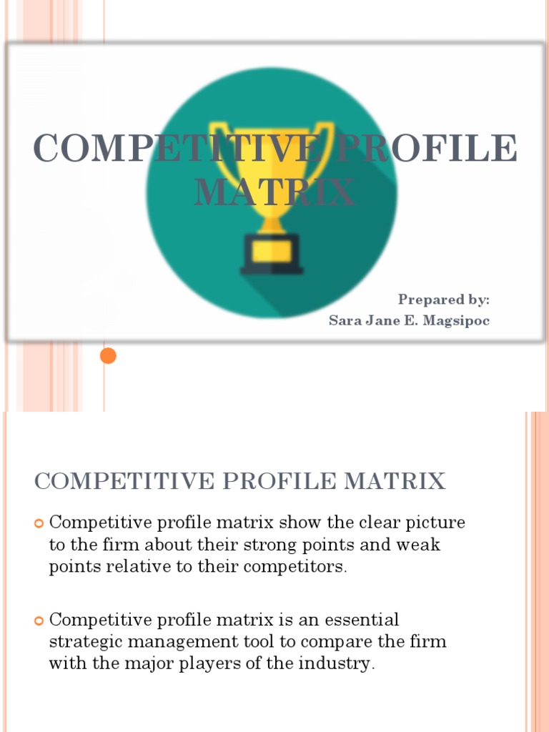 Competitive Profile Matrix: Prepared By: Sara Jane E. Magsipoc | PDF ...