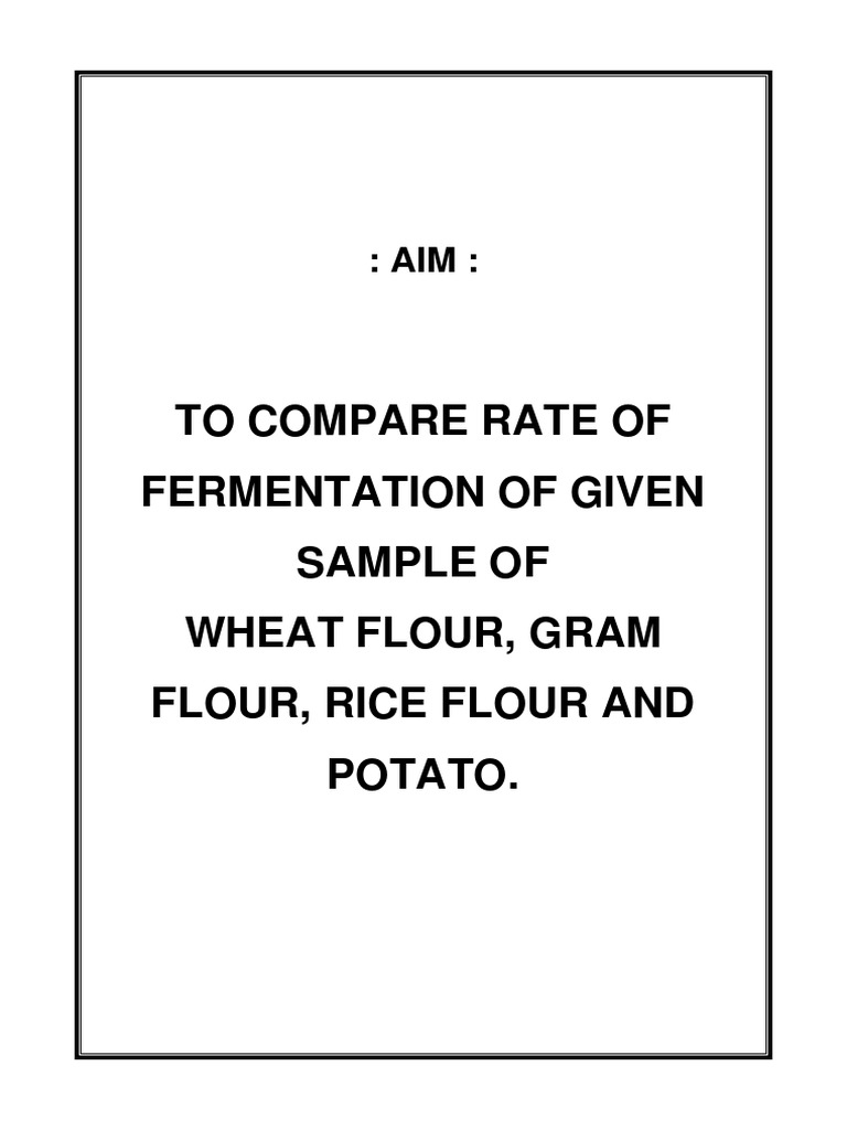 To Compare Rate of Fermentation of Given Sample of Wheat Flour, Gram ...
