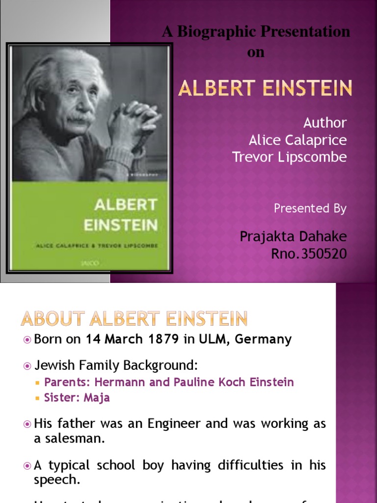 A Biographic Presentation On: Author Alice Calaprice Trevor Lipscombe ...