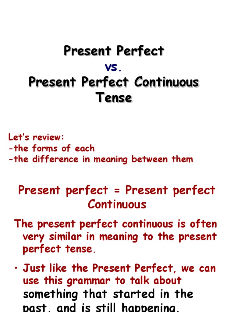 Present Perfect Simple vs. Cont. | PDF | Perfect (Grammar) | Grammatical Tense