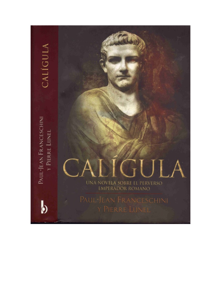 Franceschini, Paul-Jean - Lunel, Pierre - CALÍGULA | PDF | Roma antigua ...
