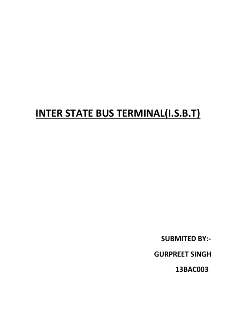 Inter State Bus Terminal (I.S.B.T) : Submited By:-Gurpreet Singh ...