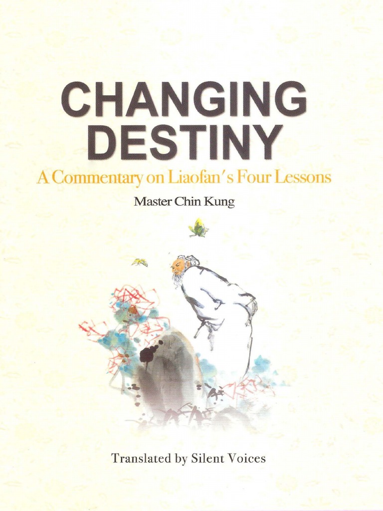 Changing Destiny - A Commentary On Liaofan's Four Lessons | PDF