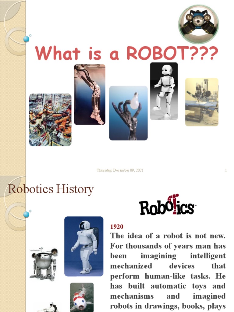 What Is A ROBOT???: Thursday, December 09, 2021 1 | PDF | Integrated ...