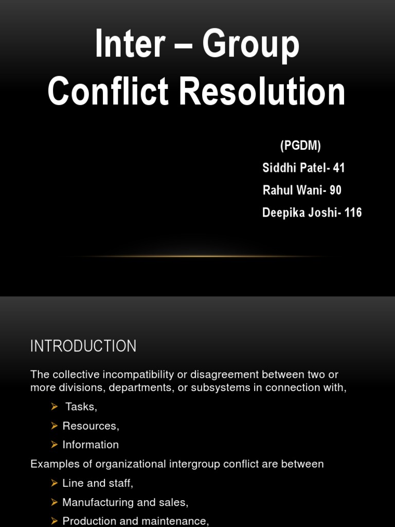 Inter - Group Conflict Resolution: (PGDM) Siddhi Patel-41 Rahul Wani ...
