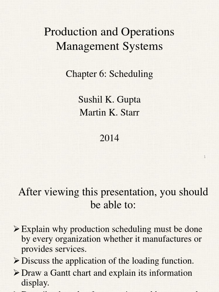 Production and Operations Management Systems: Chapter 6: Scheduling Sushil K. Gupta Martin K ...