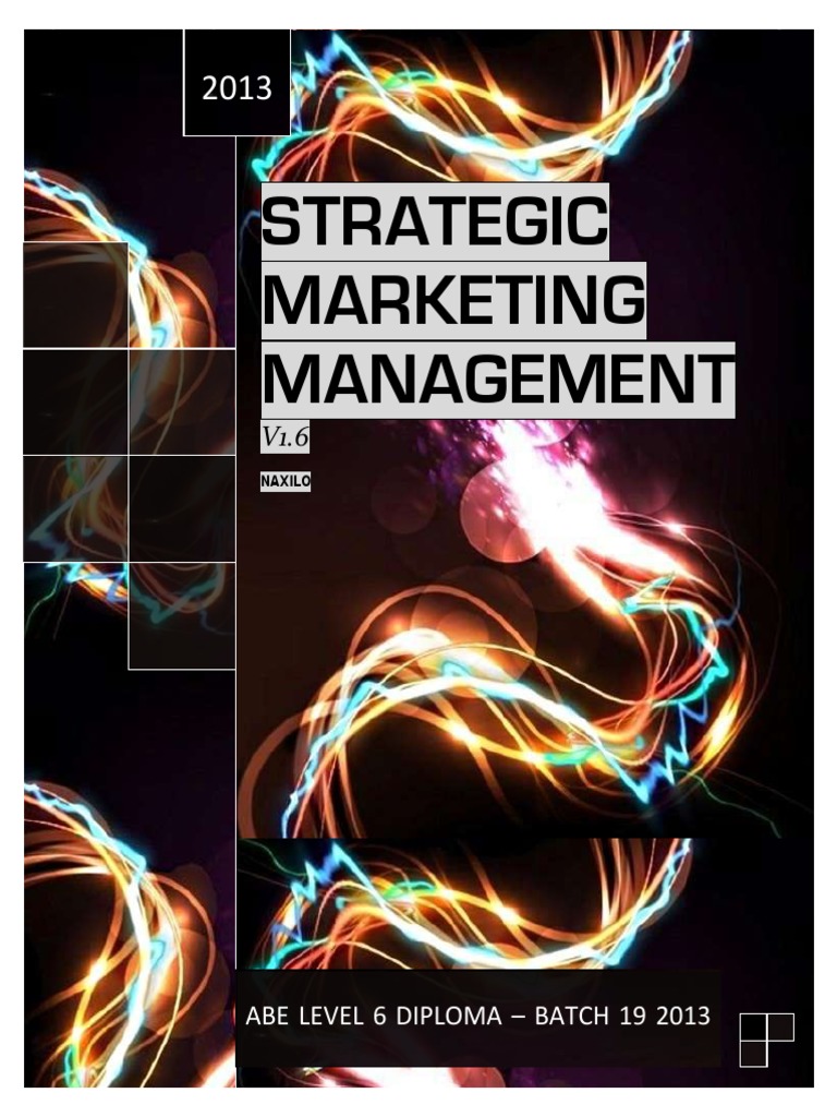 Strategic Marketing Management: Abe Level 6 Diploma - Batch 19 2013 ...