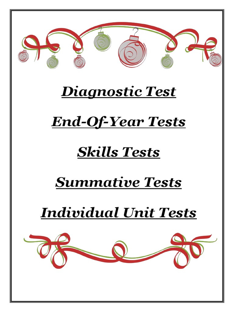 Diagnostic Test End-Of-Year Tests Skills Tests Summative Tests ...