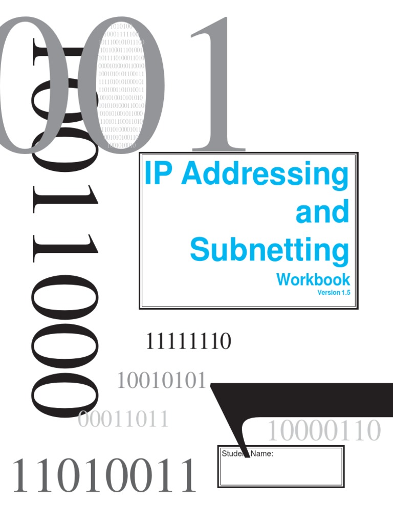 IP Addressing and Subnetting Workbook - Student Version 1 - 5 | PDF ... IP Addressing and Subnetting Workbook - Student Version 1 - 5 | PDF ...