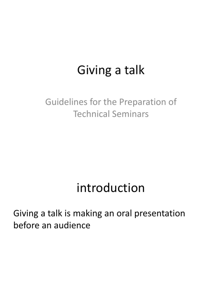 Giving A Talk: Guidelines For The Preparation of Technical Seminars | PDF