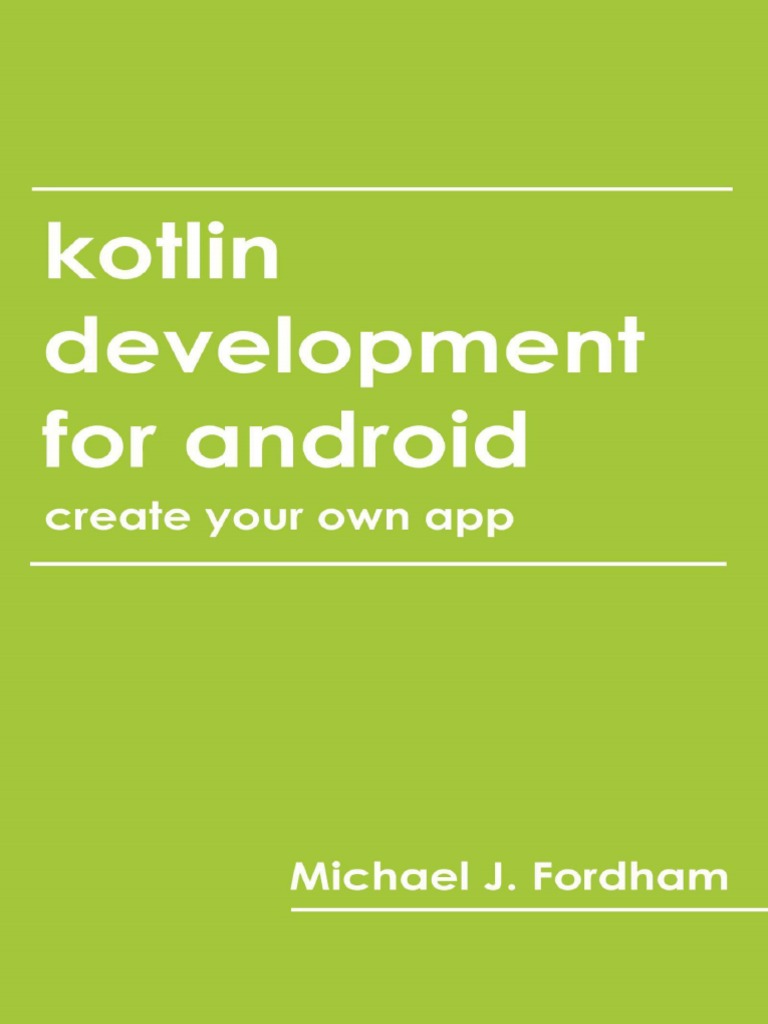 (Create Your Own App) - Kotlin Development For Android-Independently ... (Create Your Own App) - Kotlin Development For Android-Independently ...
