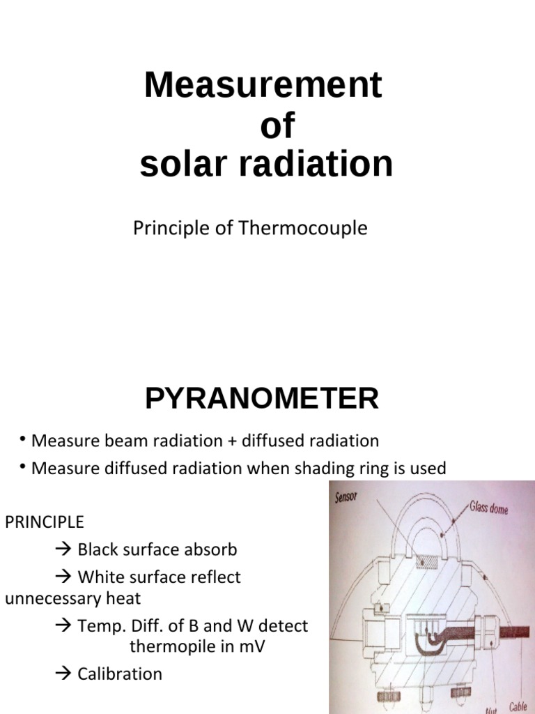 Measurement of Solar Radiation: A Comparison of the Principles and Construction of the ...