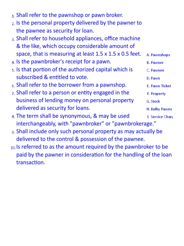 A. Pawnshops 4. B. Pawner 5. C. Pawnee D. Pawn 6. E. Pawn Ticket 7. F ...