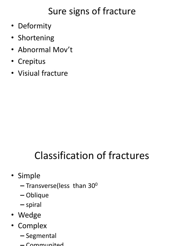 Sure Signs of Fracture: - Deformity - Shortening - Abnormal Mov't ...