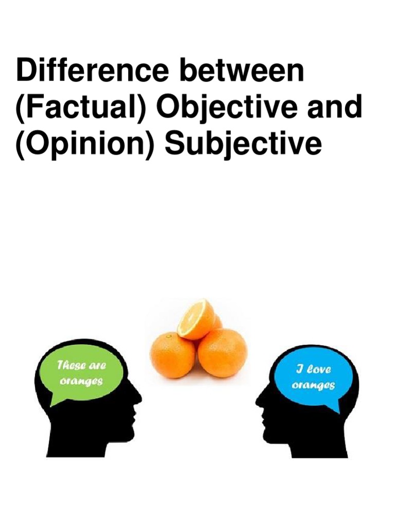 Difference Between (Factual) Objective and (Opinion) Subjective | PDF
