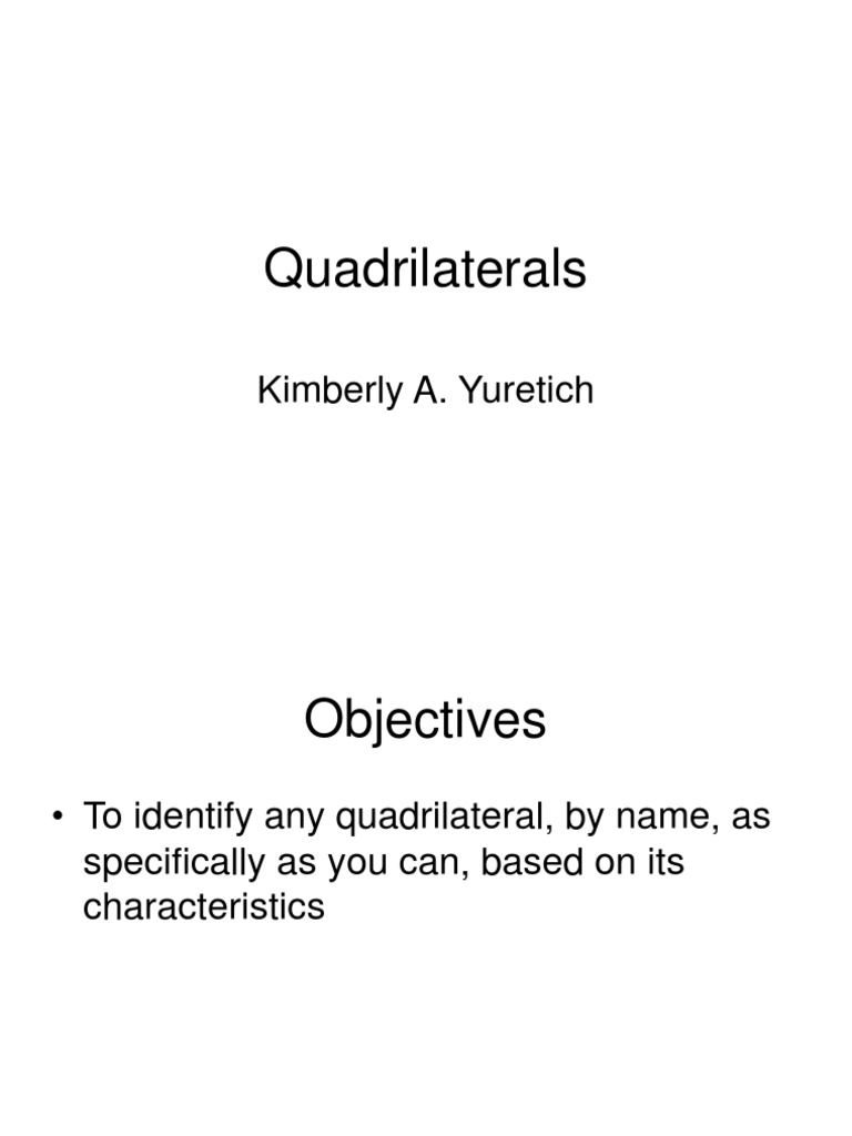 Quadrilaterals: Kimberly A. Yuretich | Download Free PDF | Rectangle | Classical Geometry