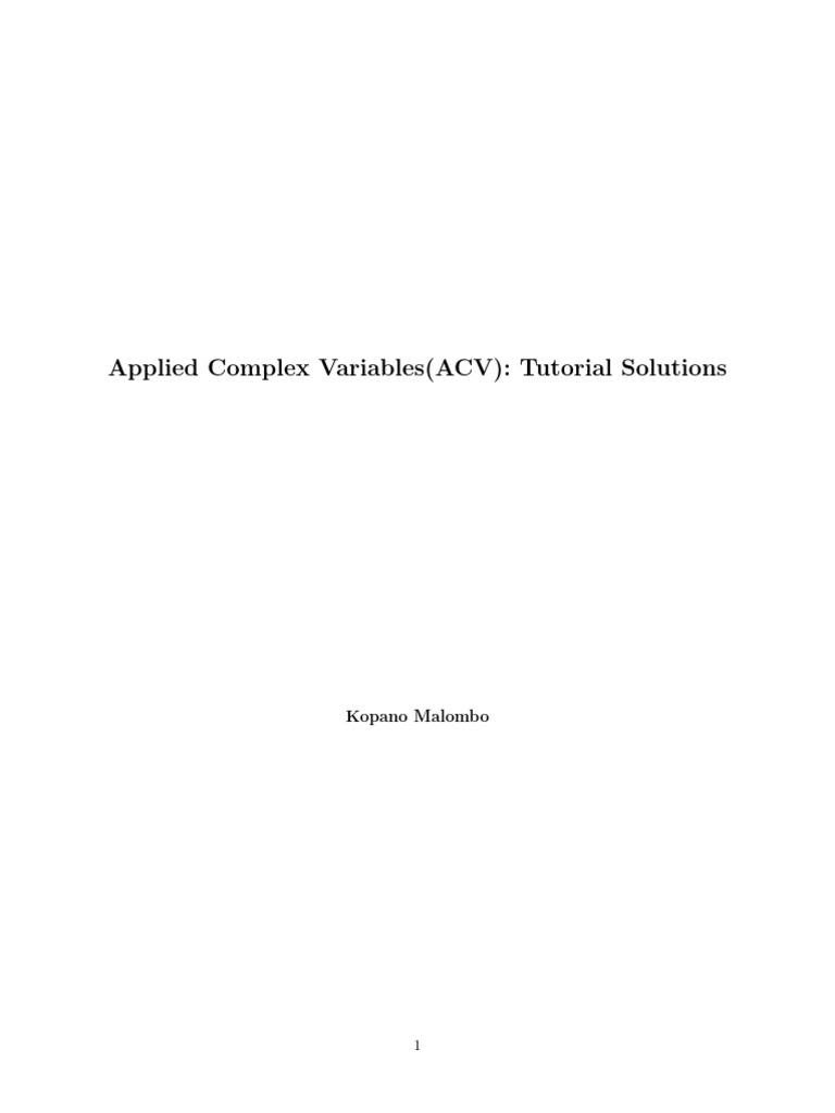 Applied Complex Variables (ACV) : Tutorial Solutions: Kopano Malombo | PDF