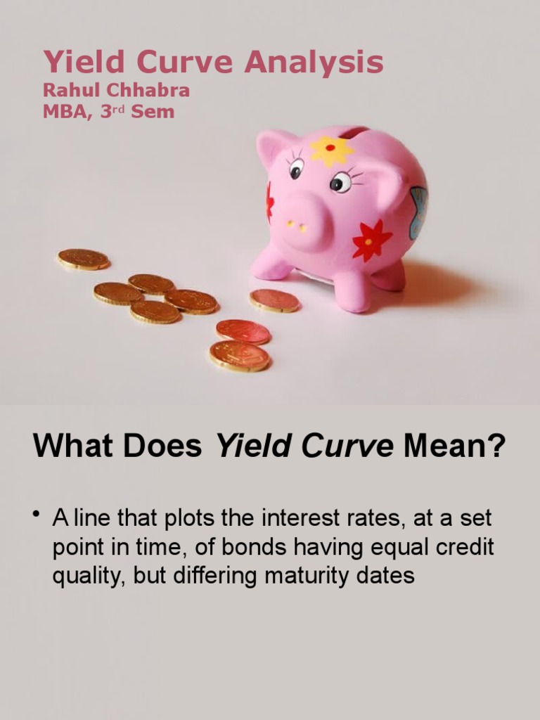 Yield Curve Analysis: Rahul Chhabra MBA, 3 Sem | PDF | Yield Curve | Yield (Finance)