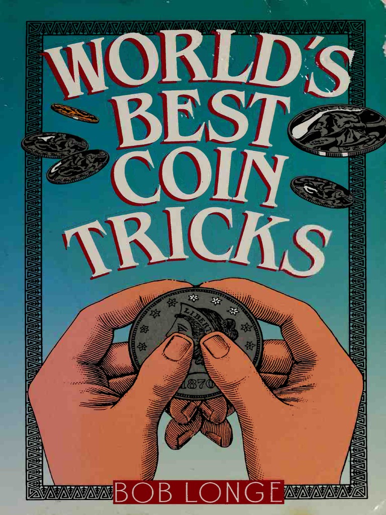 Worlds Best Coin Tricks | PDF | Thumb | Hand