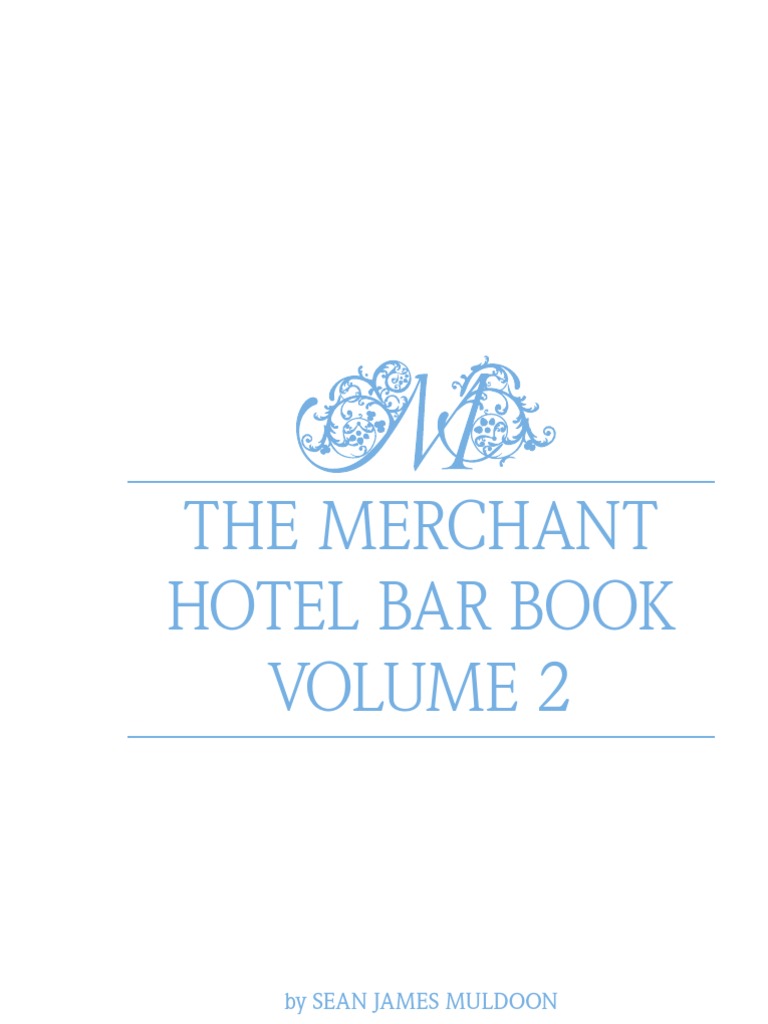Merchant Bar Book Vol II PT 2 | PDF | Cocktails | Mixed Drinks