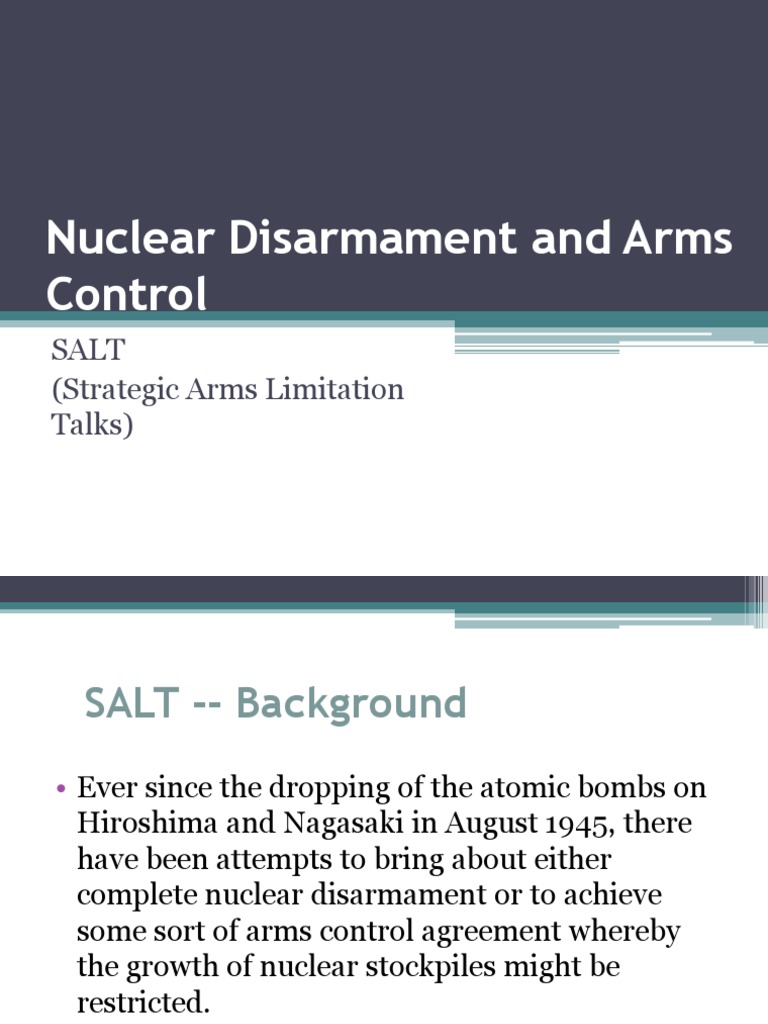 Nuclear Disarmament and Arms Control: Salt (Strategic Arms Limitation ...
