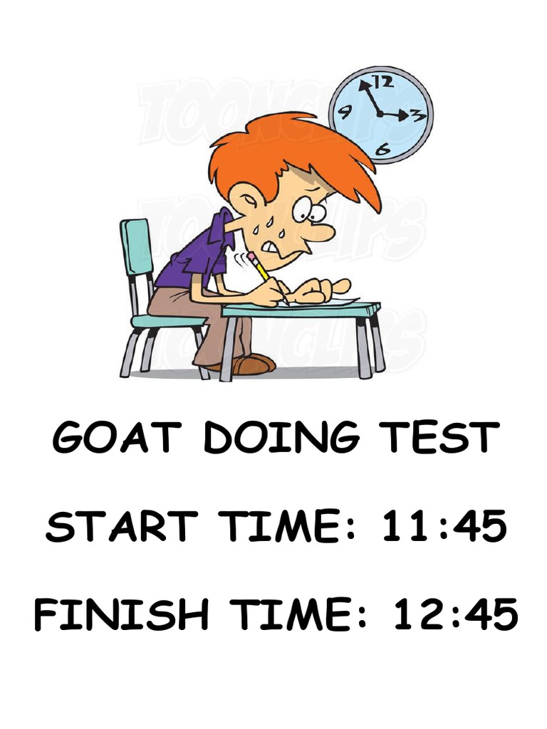 Goat Doing Test START TIME: 11:45 FINISH TIME: 12:45 | PDF