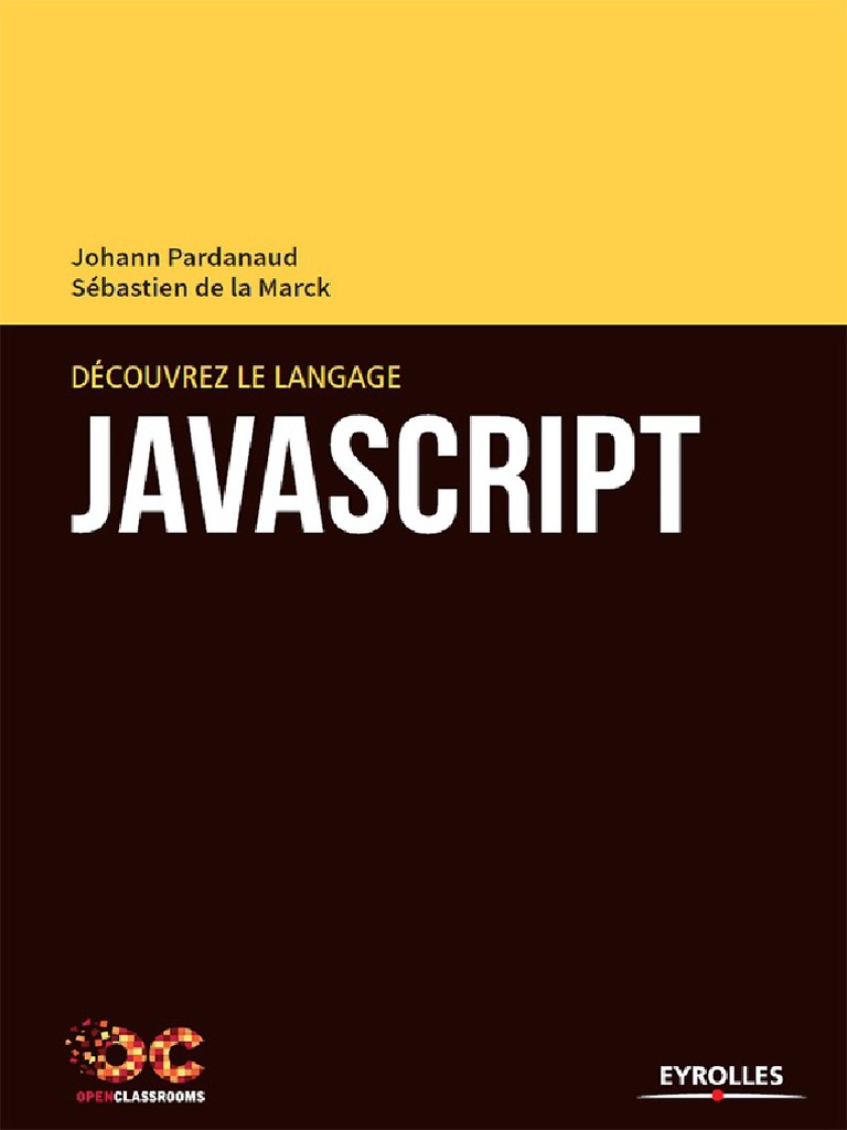 Découvrez Le Langage JavaScript - OpenClassrooms Eyrolles | PDF | JavaScript | Ajax (Programmation)