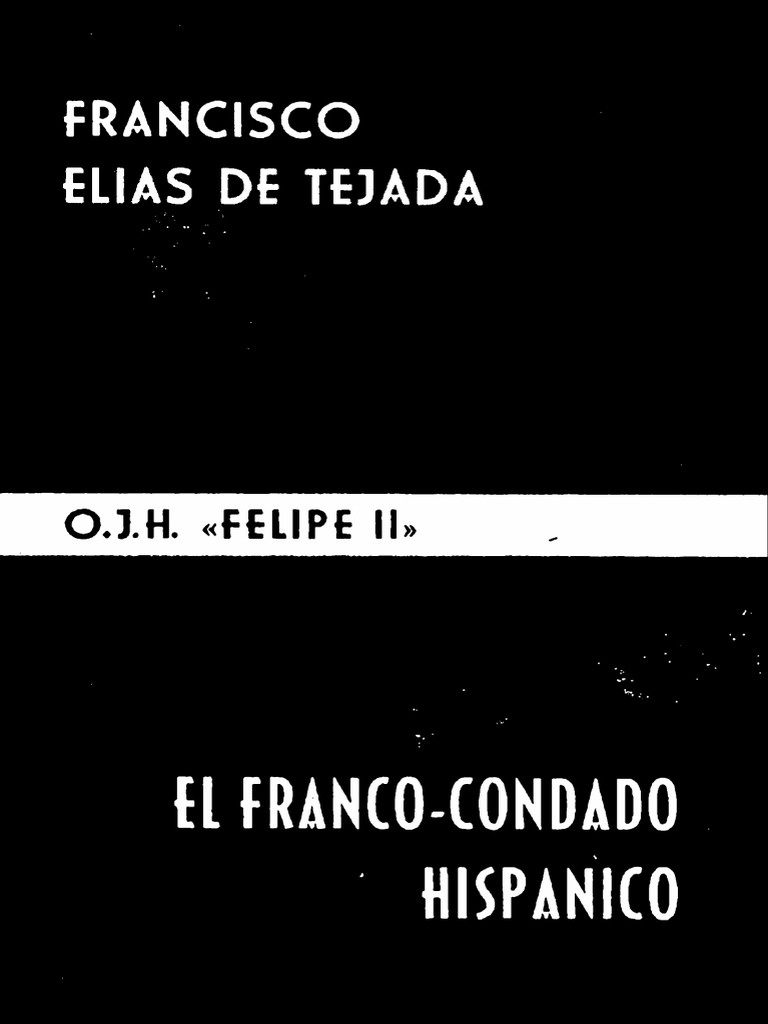 El Franco-Condado Hispánico - Francisco Elías de Tejada | PDF | Science ...