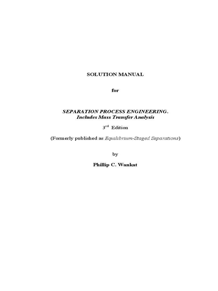 Wankat - (Solution Manual) Separation Process Engineering (3rd Ed ...