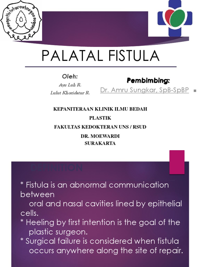 Palatal Fistula: Dr. Amru Sungkar, SPB-SPBP | PDF | Surgery | Human Anatomy